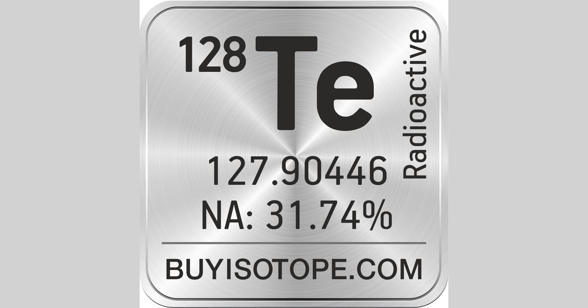 128Te Isotope, Enriched 128Te, 128Te Metal Powder, 128Te Oxide