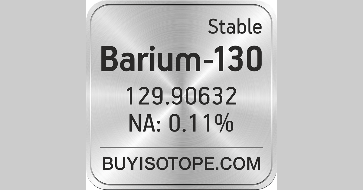 Barium-130, Barium-130 Isotope, Enriched Barium-130