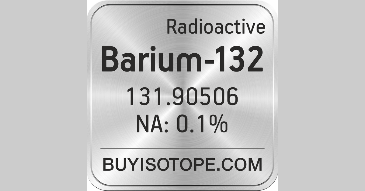 Barium-132, Barium-132 Isotope, Enriched Barium-132