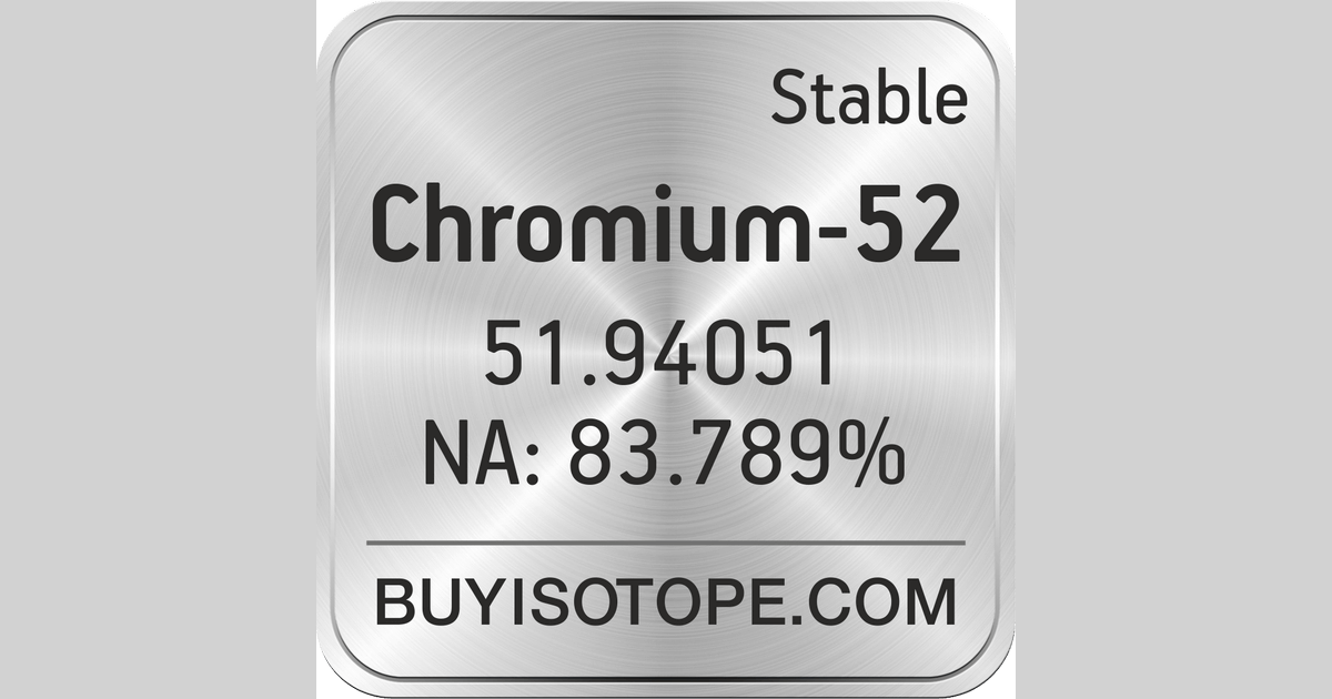 Chromium-52, Chromium-52 Isotope, Enriched Chromium-52