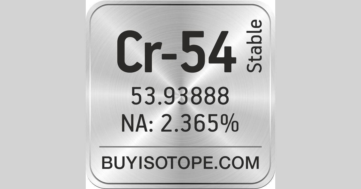 Cr-54 Isotope, Enriched Cr-54, Cr-54 Metal, Cr-54 Oxide, Cr-54 Price