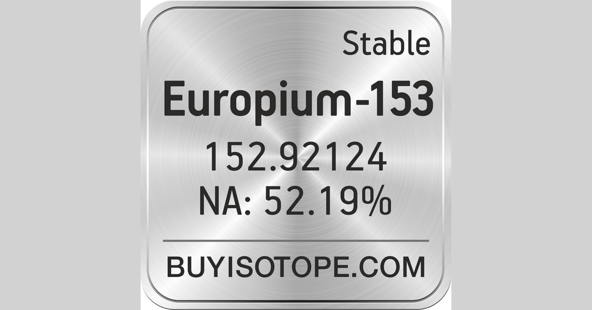 Europium-153, Europium-153 Isotope, Enriched Europium-153