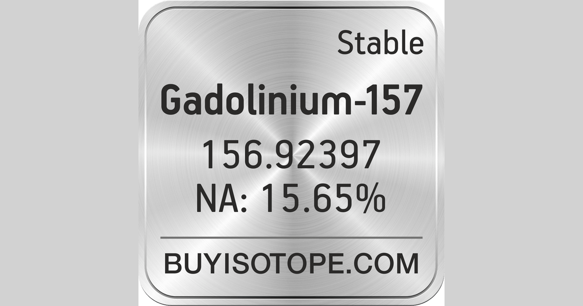Gadolinium-157, Gadolinium-157 Isotope, Enriched Gadolinium-157