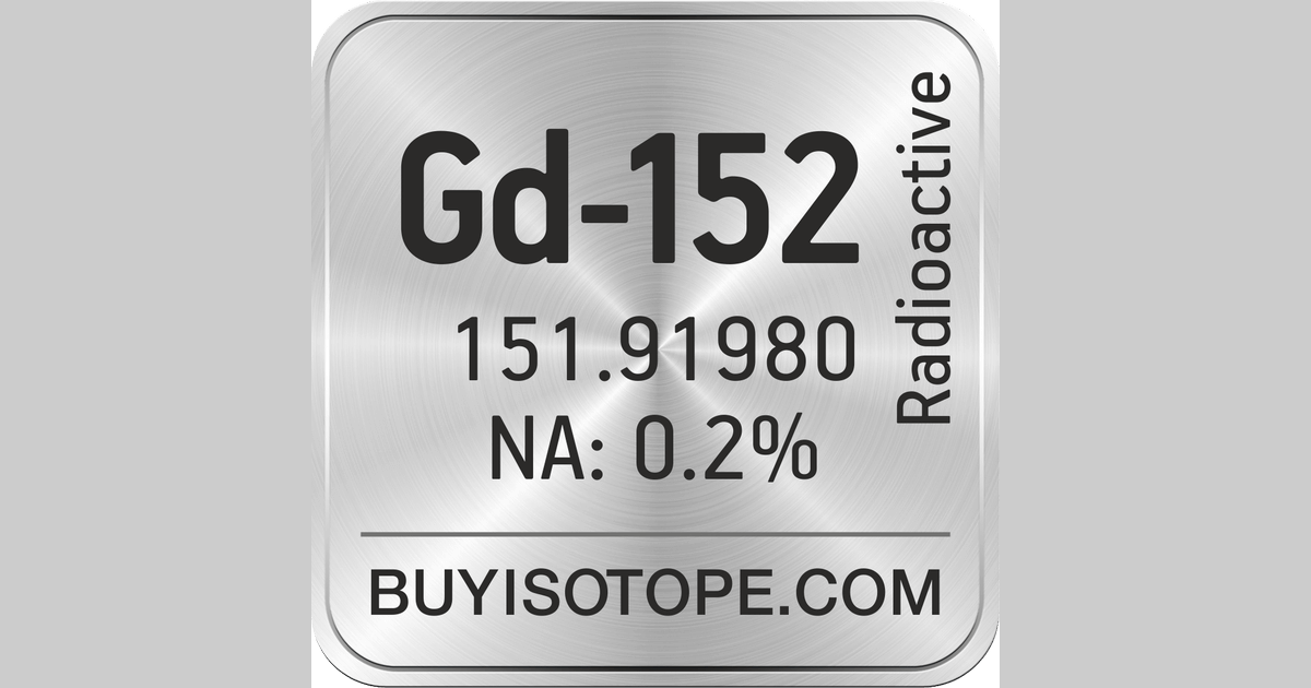 Gd-152 Isotope, Enriched Gd-152, Gd-152 Oxide, Gd-152 Metal