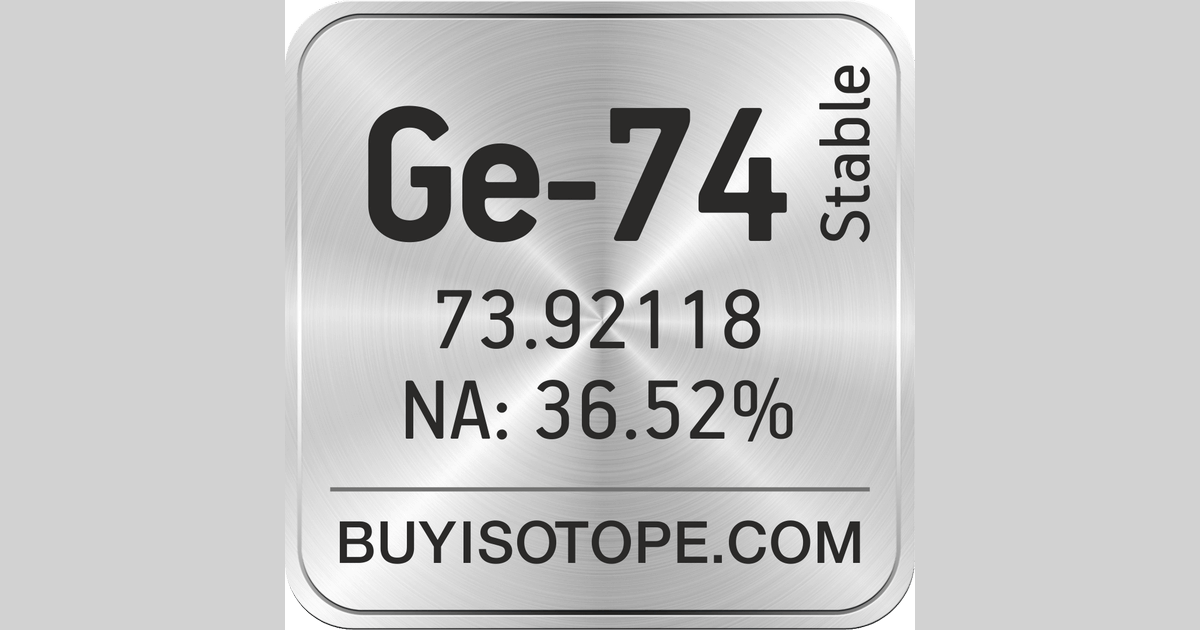 Ge-74 Isotope, Enriched Ge-74, Ge-74 Metal, Ge-74 Oxide, Ge-74 Price