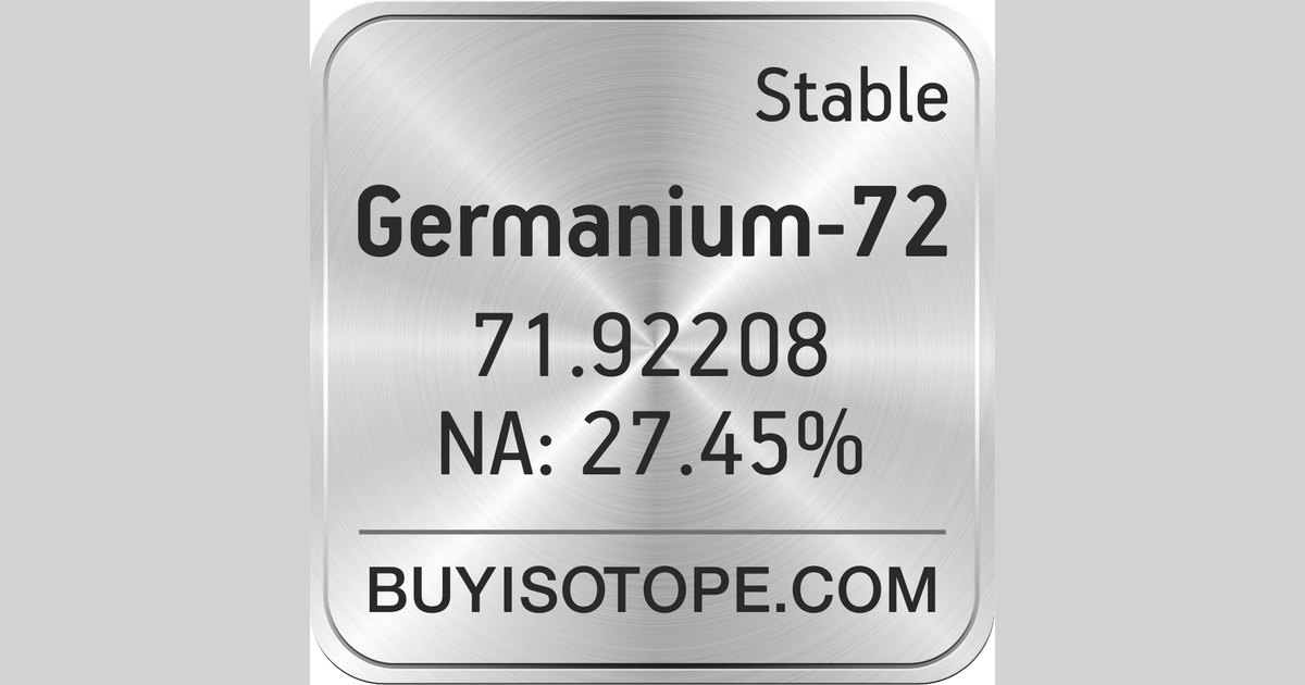 Germanium-72, Germanium-72 Isotope, Enriched Germanium-72