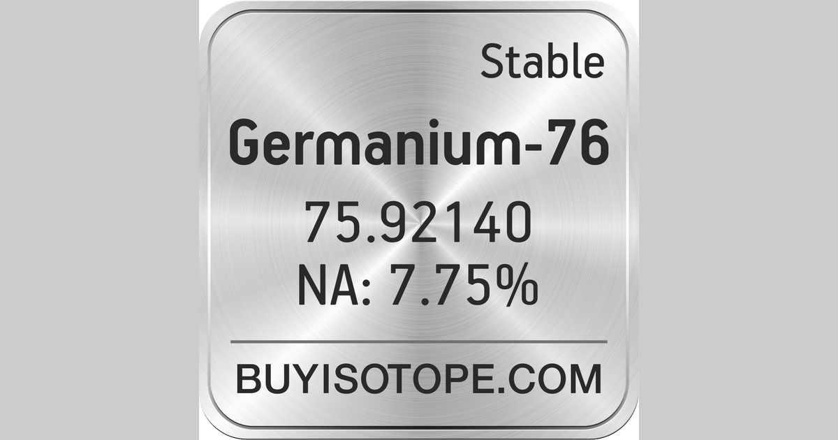 Germanium-76, Germanium-76 Isotope, Enriched Germanium-76