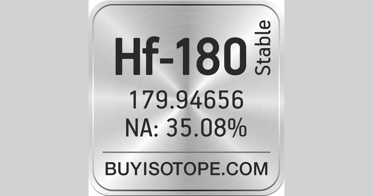 Hf-180 Isotope, Enriched Hf-180, Hf-180 Oxide, Hf-180 Price