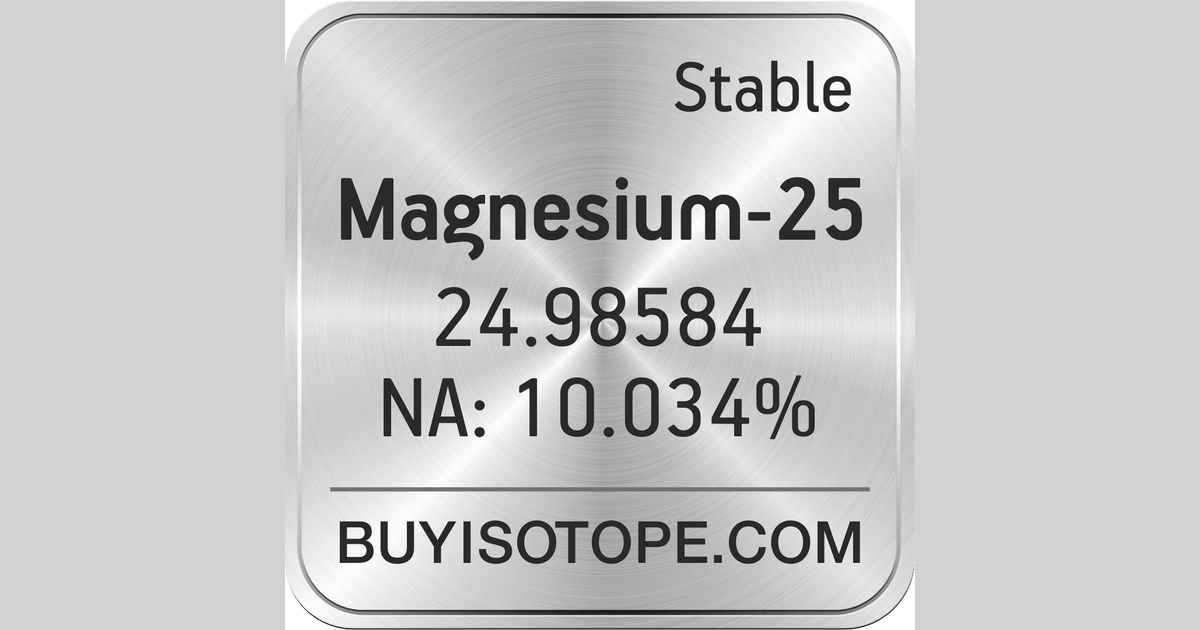 Magnesium-25, Magnesium-25 Isotope, Enriched Magnesium-25