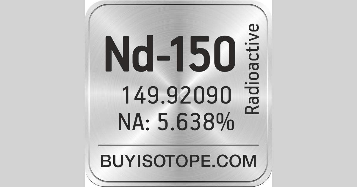 Nd-150 Isotope, Enriched Nd-150, Nd-150 Oxide, Nd-150 Price