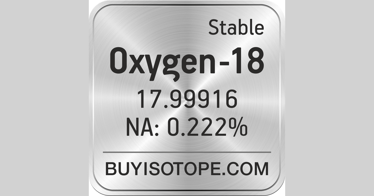 Oxygen 18 Oxygen 18 Isotope Enriched Oxygen 18 Oxygen 18 Water