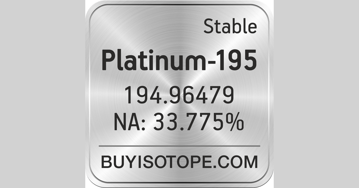 Platinum-195, Platinum-195 Isotope, Enriched Platinum-195