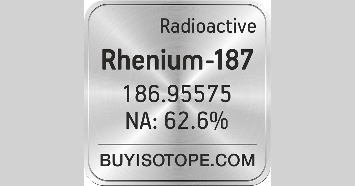 Rhenium-187, Rhenium-187 Isotope, Enriched Rhenium-187