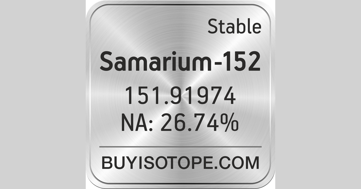 Samarium-152, Samarium-152 Isotope, Enriched Samarium-152