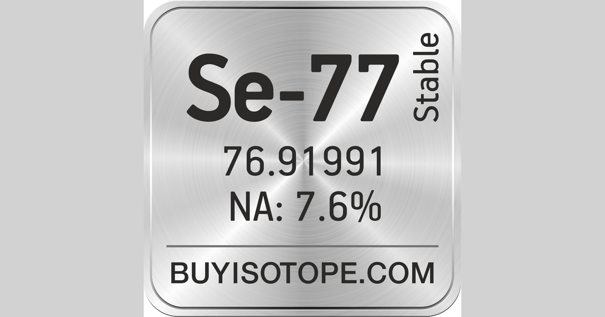 Se-77 Isotope, Enriched Se-77, Se-77 Elemental, Se-77 Price