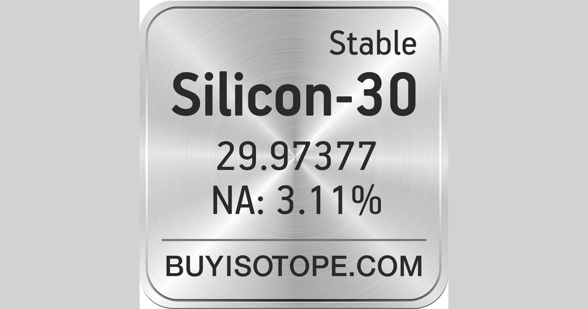 Silicon-30, Silicon-30 Isotope, Enriched Silicon-30