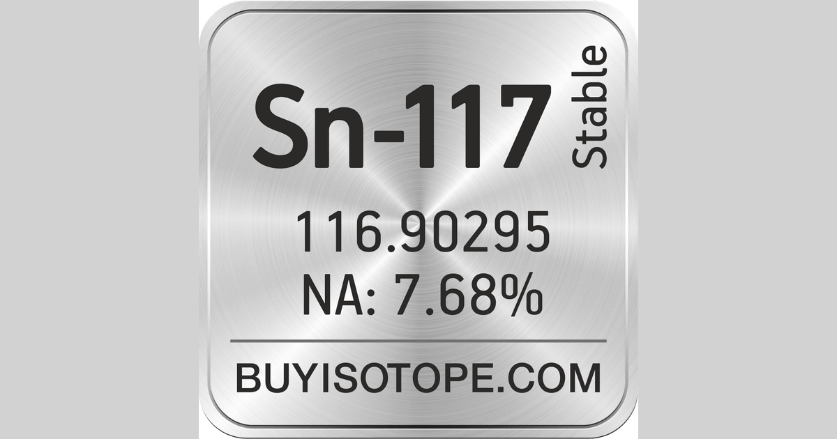 Sn-117 Isotope, Enriched Sn-117, Sn-117 Metal, Sn-117 Price Sn-117 Isotope, Enriched Sn-117, Sn-117 Metal, Sn-117 Price