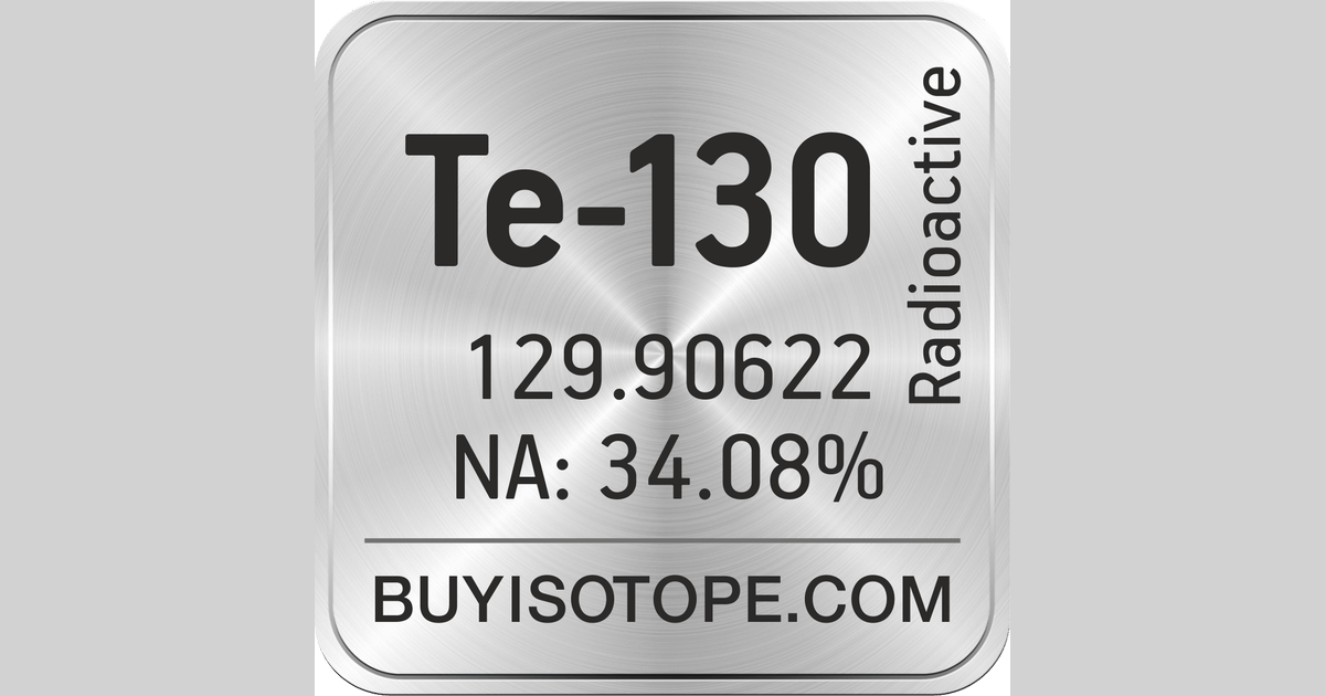 Te-130 Isotope, Enriched Te-130, Te-130 Metal Powder, Te-130 Oxide