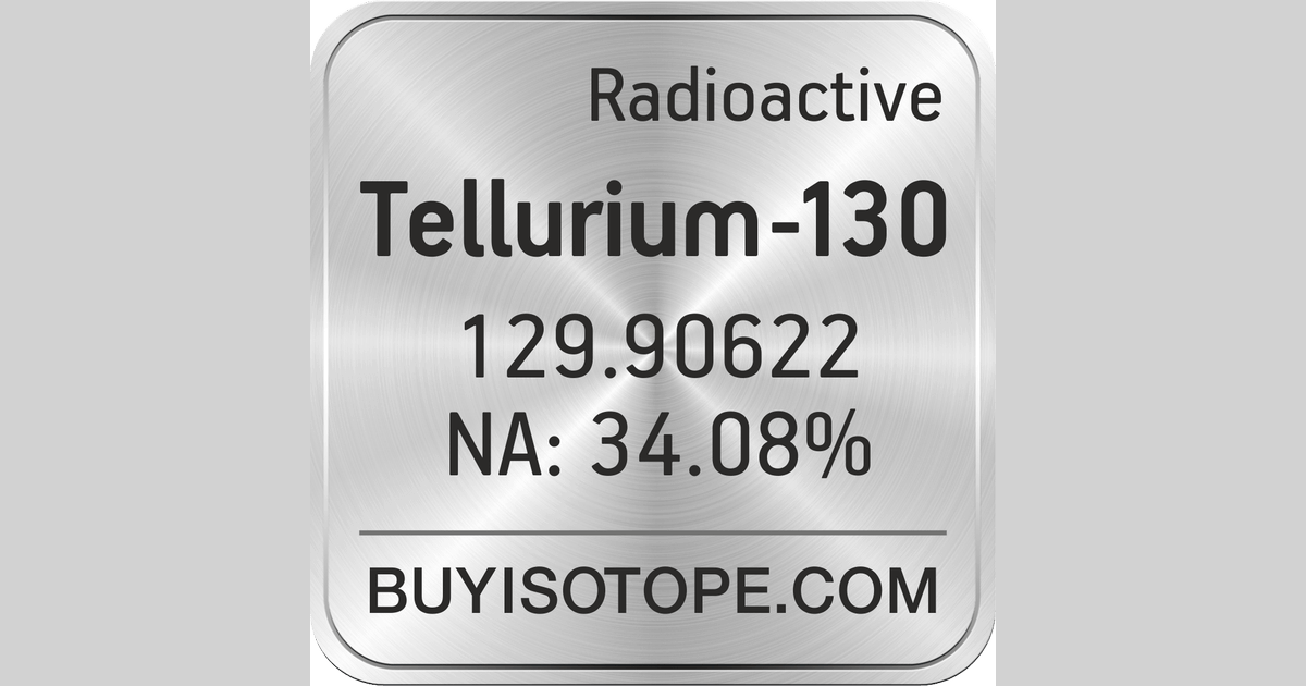 Tellurium-130, Tellurium-130 Isotope, Enriched Tellurium-130