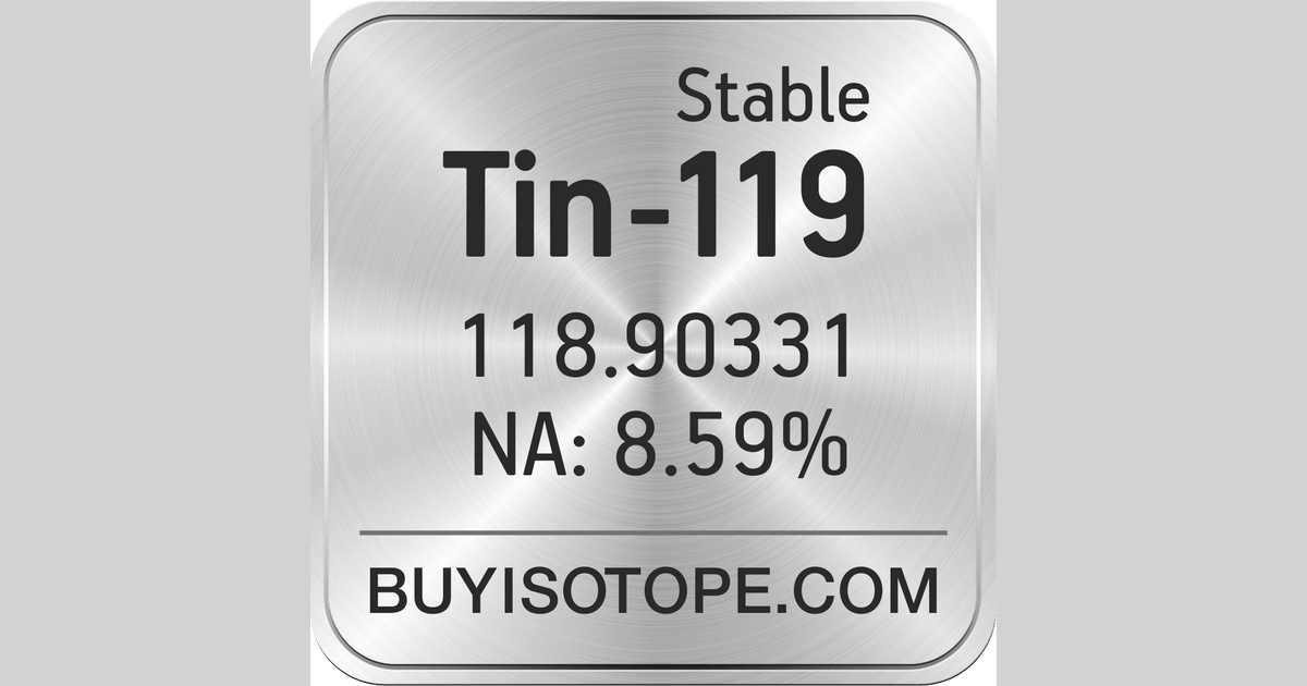 Tin-119, Tin-119 Isotope, Enriched Tin-119, Tin-119 Metal Tin-119, Tin-119 Isotope, Enriched Tin-119, Tin-119 Metal
