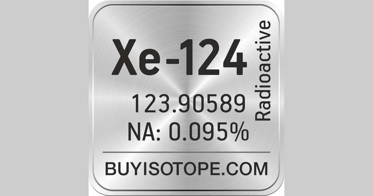 Xe-124 Isotope, Enriched Xe-124, Xe-124 Gas, Xe-124 Price
