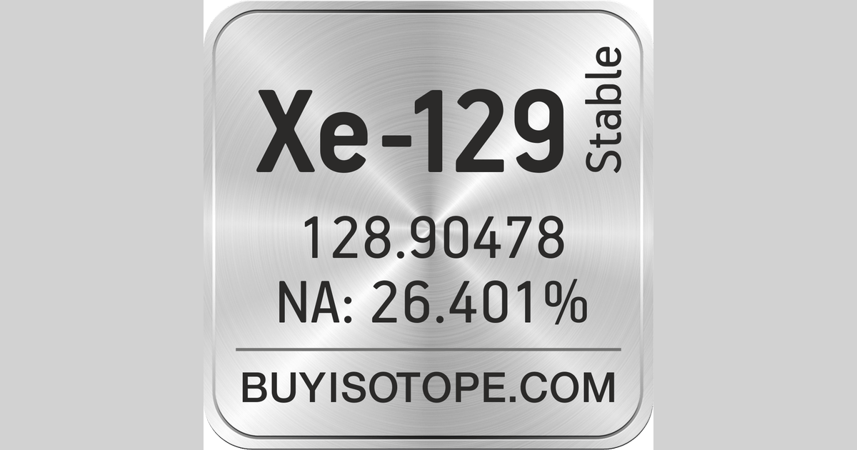 Xe-129 Isotope, Enriched Xe-129, Xe-129 Gas, Xe-129 Price