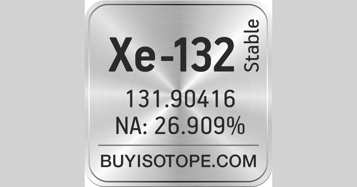 Xe-132 Isotope, Enriched Xe-132, Xe-132 Gas, Xe-132 Price