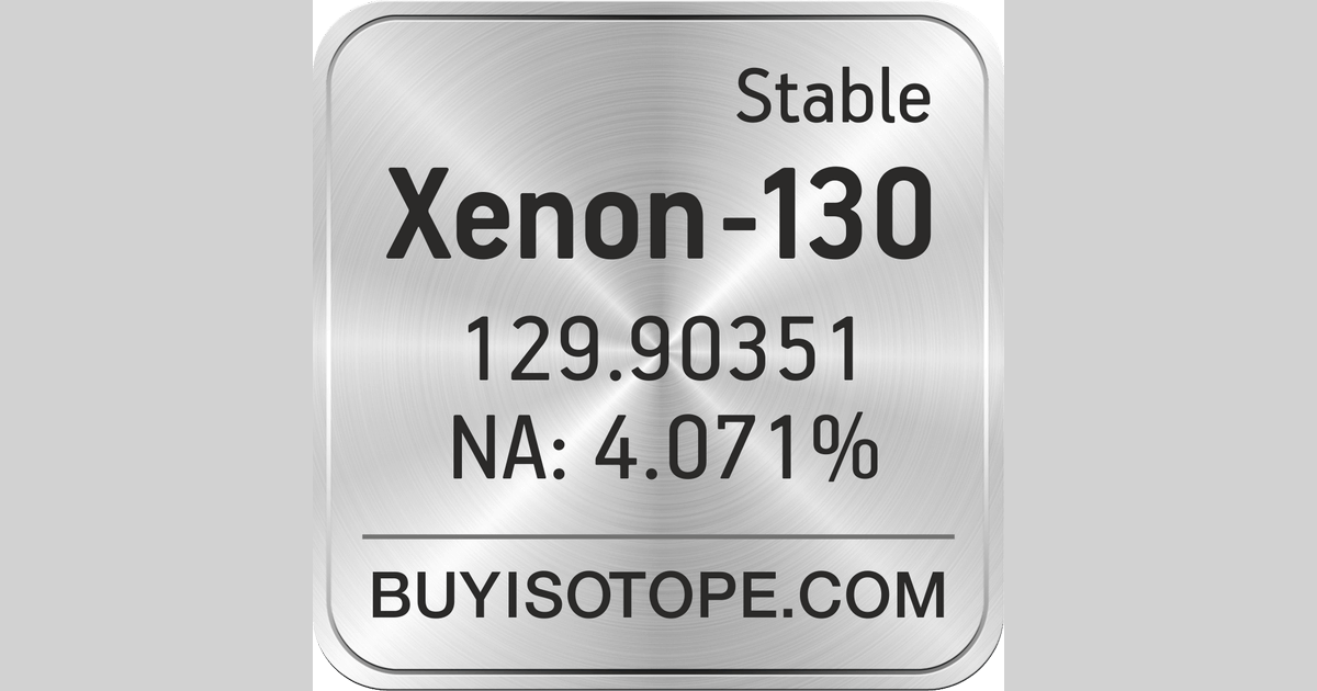 Xenon-130, Xenon-130 Isotope, Enriched Xenon-130, Xenon-130 Gas