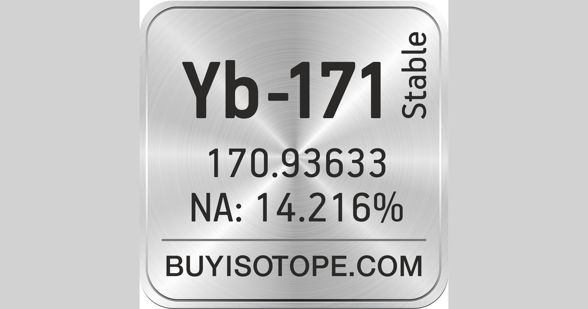 Yb 171 Isotope Enriched Yb 171 Yb 171 Metal Powder Yb 171 Oxide