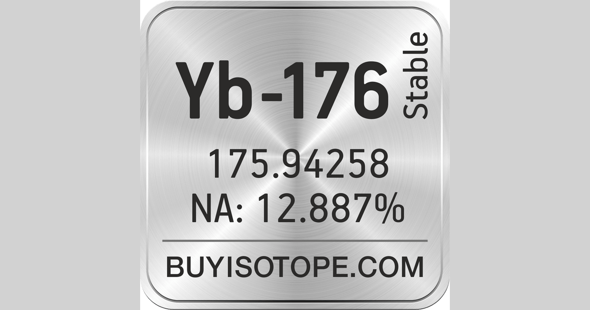 Yb-176 Isotope, Enriched Yb-176, Yb-176 Metal Powder, Yb-176 Oxide Yb-176 Isotope, Enriched Yb-176, Yb-176 Metal Powder, Yb-176 Oxide