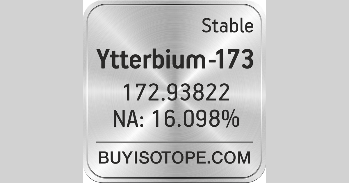 Ytterbium-173, Ytterbium-173 Isotope, Enriched Ytterbium-173