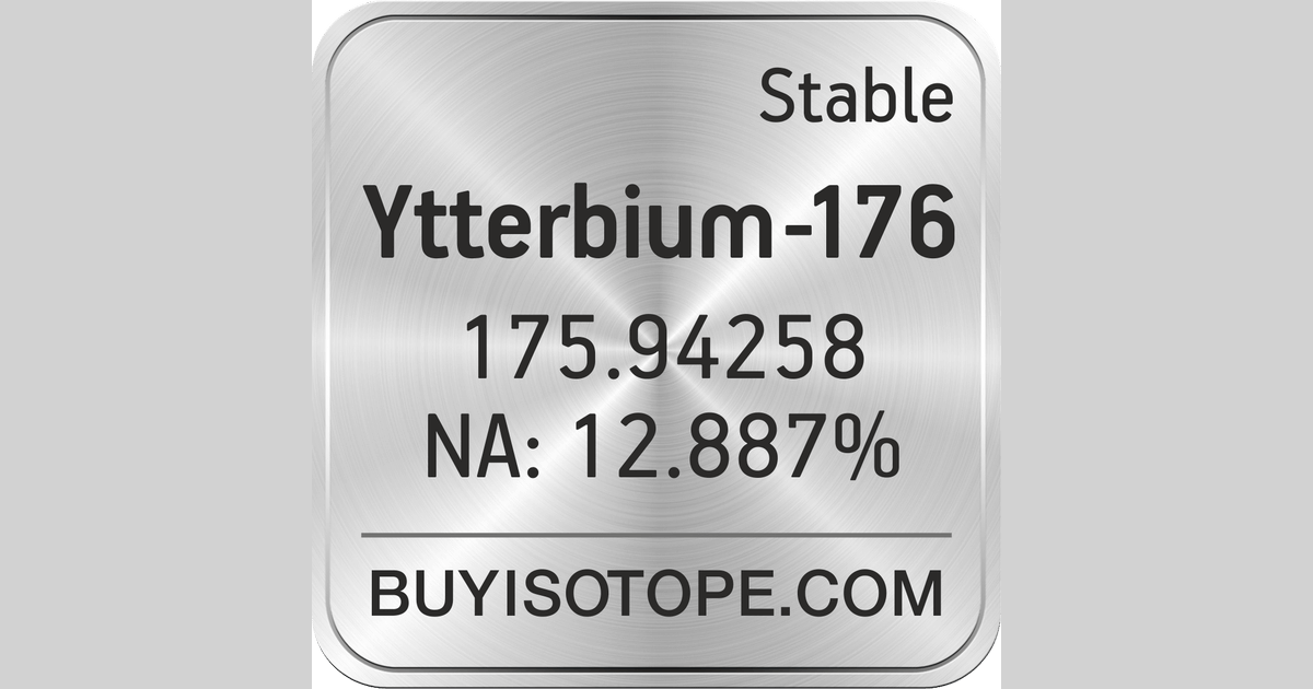 Ytterbium-176, Ytterbium-176 Isotope, Enriched Ytterbium-176 Ytterbium-176, Ytterbium-176 Isotope, Enriched Ytterbium-176